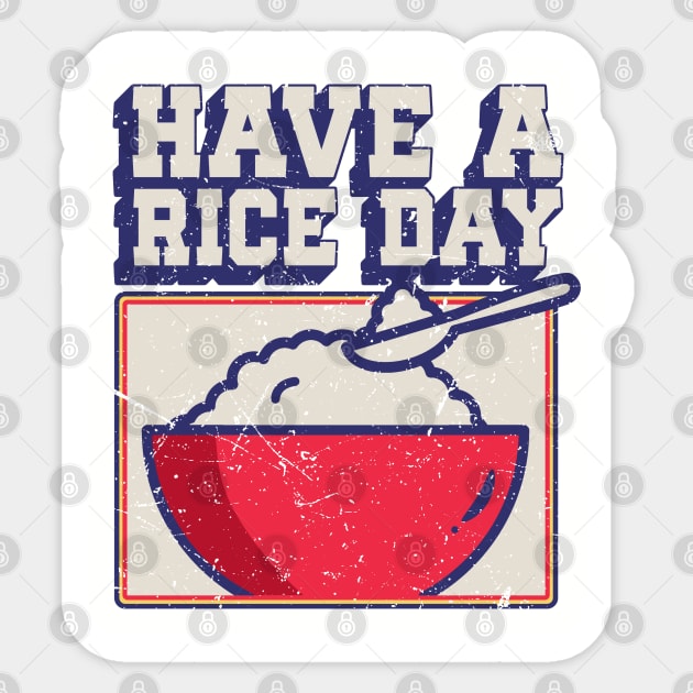 Have a Rice Day - Rice Bowl - Sticker | TeePublic